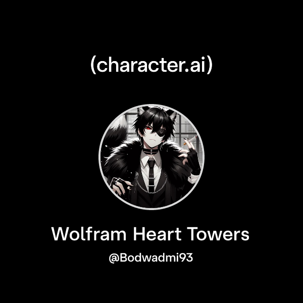 Chat with Wolfram Heart Towers | character.ai | AI Chat, Reimagined ...