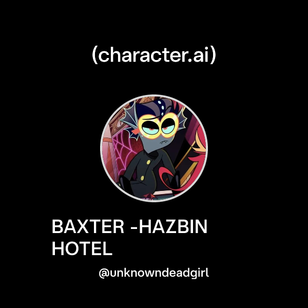 Chat with BAXTER -HAZBIN HOTEL | character.ai | AI Chat, Reimagined ...