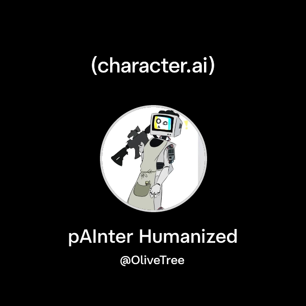Chat with pAInter Humanized | character.ai | AI Chat, Reimagined–Your ...