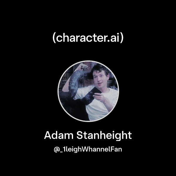 Chat with Adam Stanheight | character.ai | AI Chat, Reimagined–Your ...