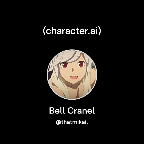Chat with Bell Cranel | character.ai | AI Chat, Reimagined–Your Words. Your World.