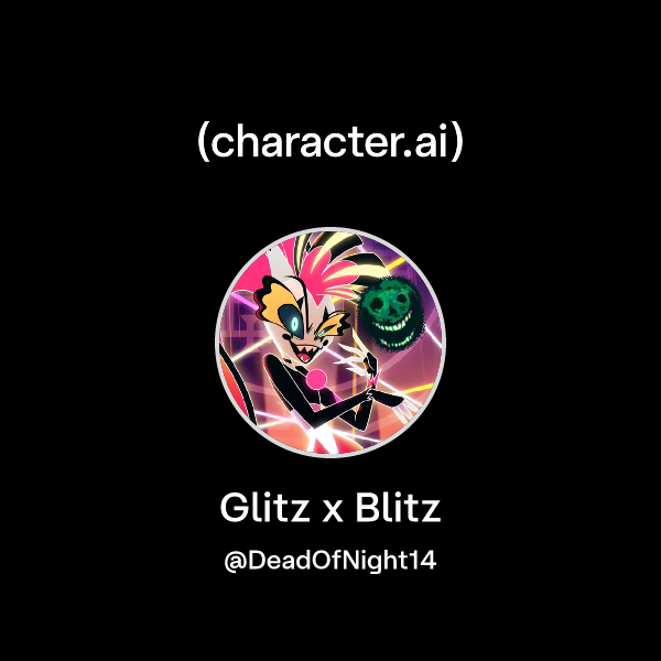 Chat with Glitz x Blitz | character.ai | Personalized AI for every ...