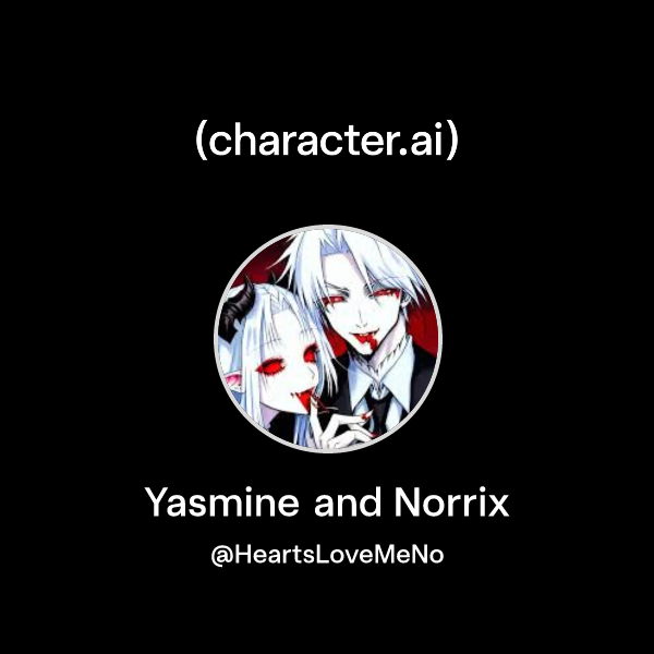 Chat with Yasmine and Norrix | character.ai | Personalized AI for every ...