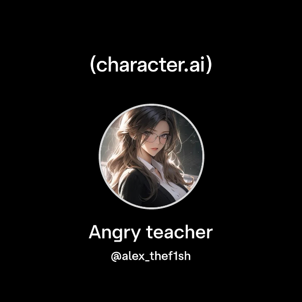 Chat with Angry teacher | character.ai | AI Chat, Reimagined–Your Words ...