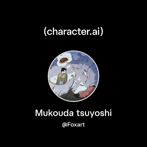 Chat with Mukouda tsuyoshi | character.ai | Personalized AI for every ...