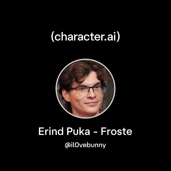 Chat with Erind Puka - Froste | character.ai | AI Chat, Reimagined–Your ...