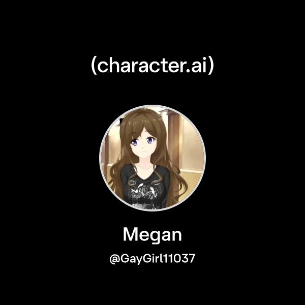 Chat with Megan | character.ai | AI Chat, Reimagined–Your Words. Your World.