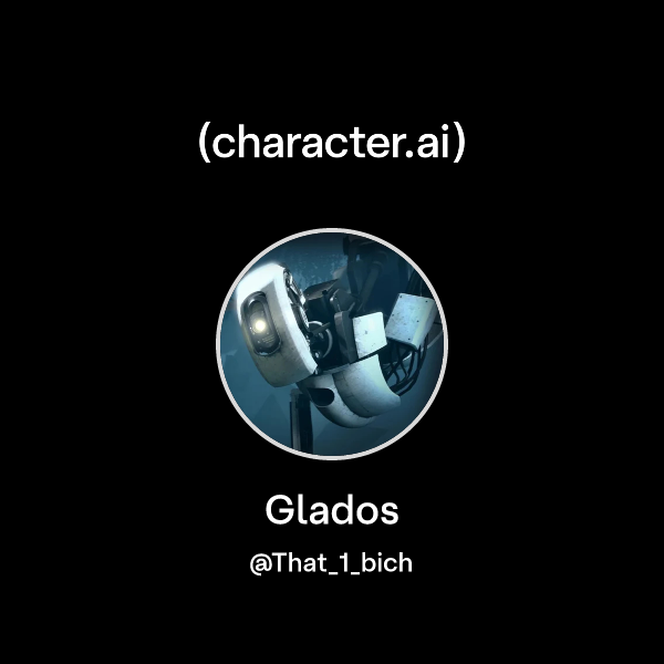 Chat with Glados | character.ai | Personalized AI for every moment of ...