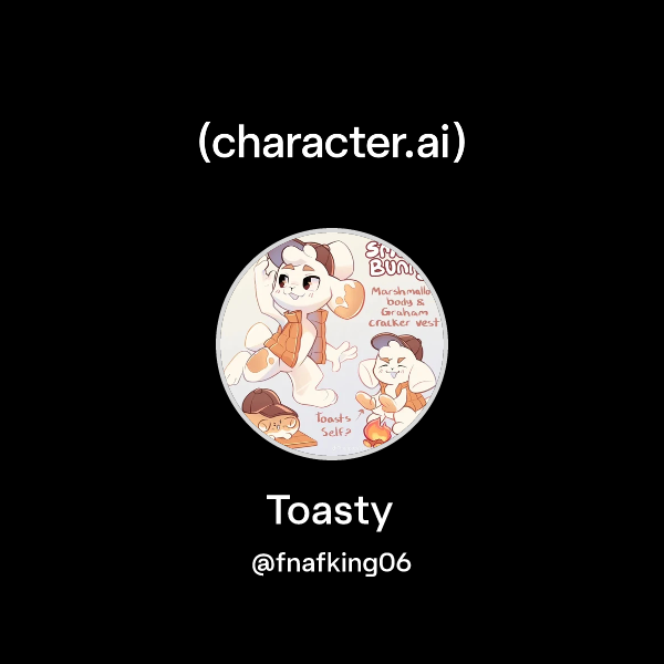 Chat with Toasty | character.ai | Personalized AI for every moment of ...