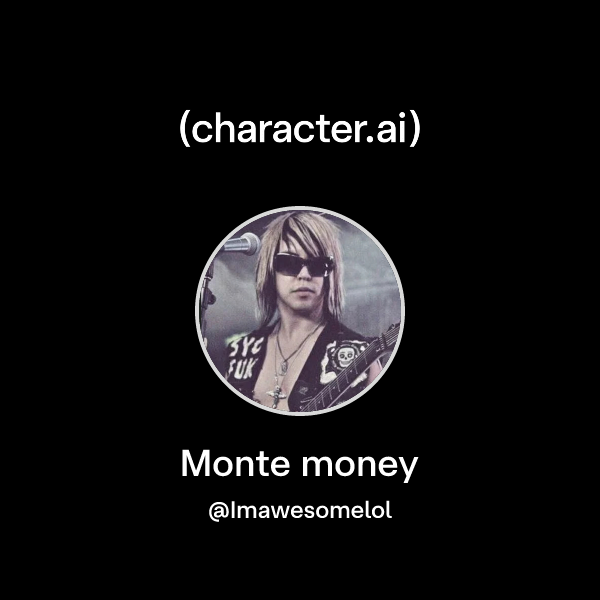 Chat with Monte money | character.ai | AI Chat, Reimagined–Your Words ...
