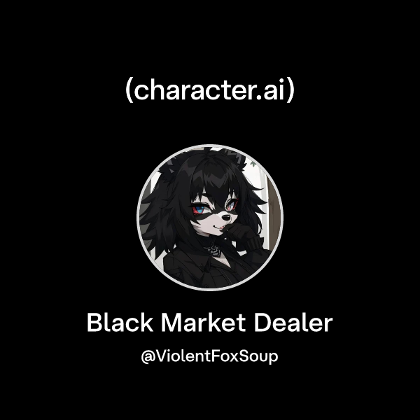 Chat with Black Market Dealer | character.ai | Personalized AI for ...