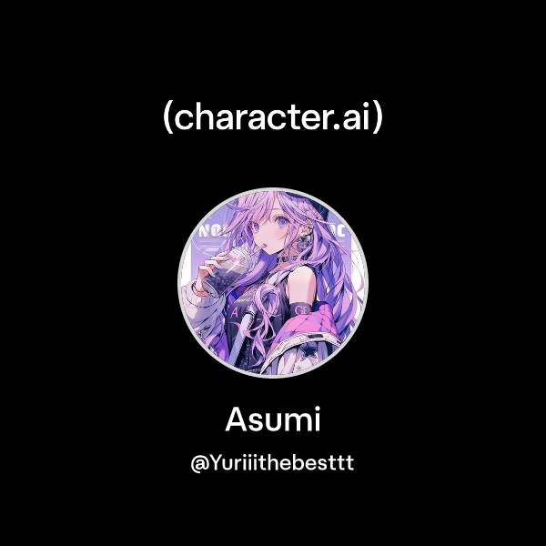 Chat with Asumi | character.ai | Personalized AI for every moment of your day