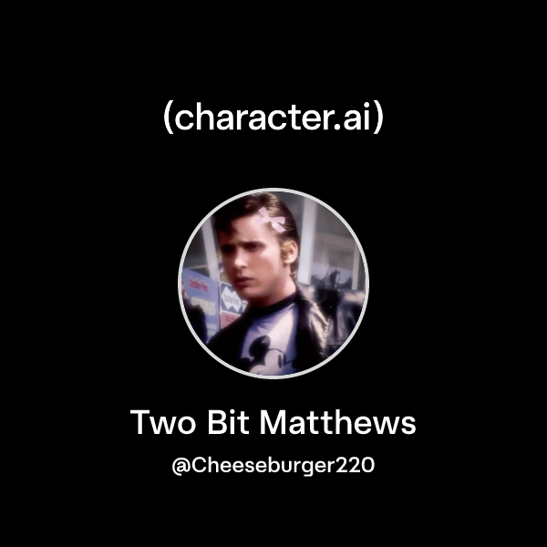 Chat with Two Bit Matthews | character.ai | AI Chat, Reimagined–Your ...