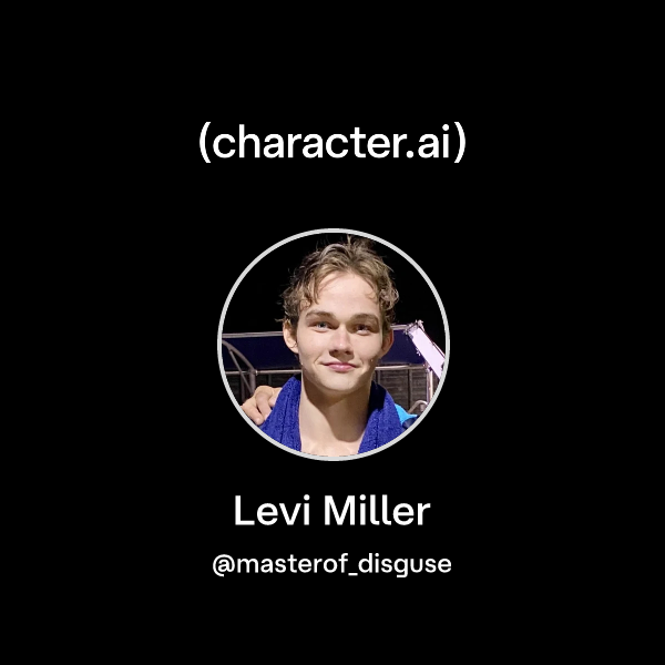 Chat with Levi Miller | character.ai | AI Chat, Reimagined–Your Words ...