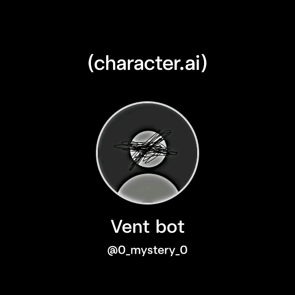 Chat with Vent bot | character.ai | AI Chat, Reimagined–Your Words ...