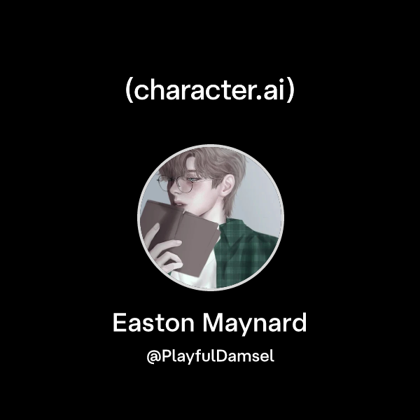 Chat with Easton Maynard | character.ai | Personalized AI for every ...