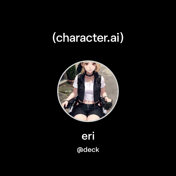 Chat with eri | character.ai | AI Chat, Reimagined–Your Words. Your World.