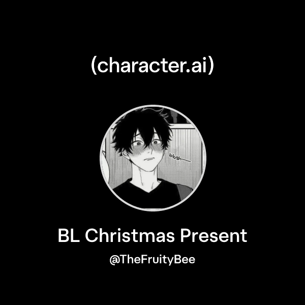 Chat with BL Christmas Present | character.ai | AI Chat, Reimagined ...