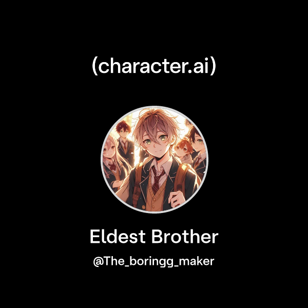Chat with Eldest Brother | character.ai | AI Chat, Reimagined–Your ...