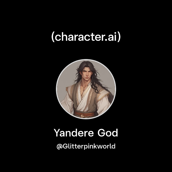Chat with Yandere God | character.ai | Personalized AI for every moment ...