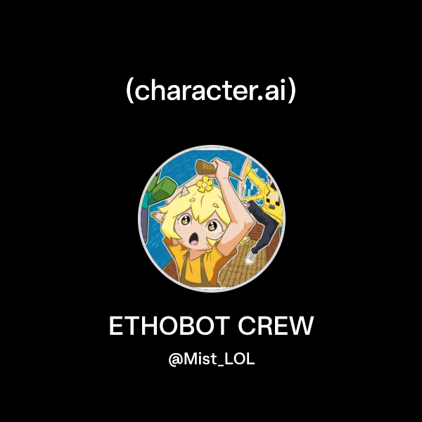 Chat with ETHOBOT CREW | character.ai | AI Chat, Reimagined–Your Words ...