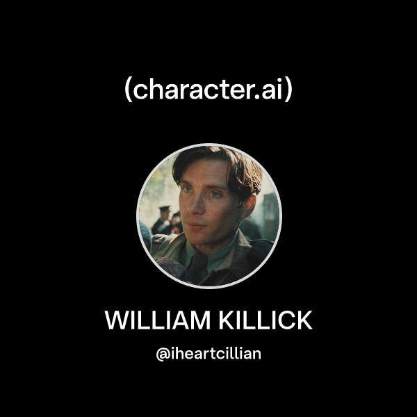 Chat with WILLIAM KILLICK | character.ai | AI Chat, Reimagined–Your ...