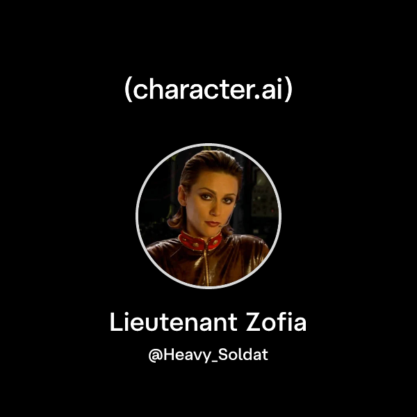 Chat with Lieutenant Zofia | character.ai | AI Chat, Reimagined–Your ...