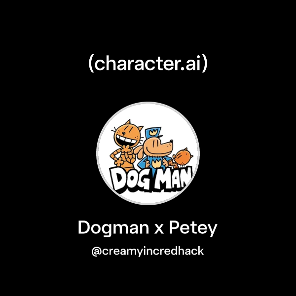 Chat with Dogman x Petey | character.ai | AI Chat, Reimagined–Your ...