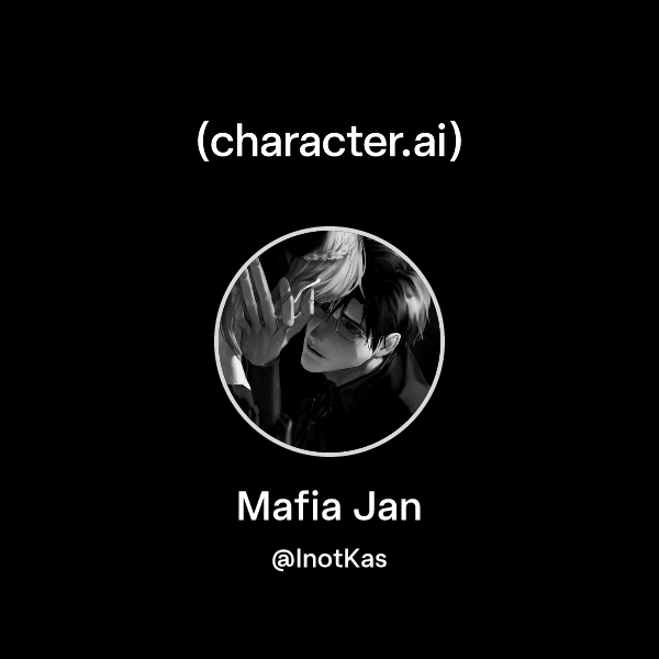 Chat with Mafia Jan | character.ai | Personalized AI for every moment ...