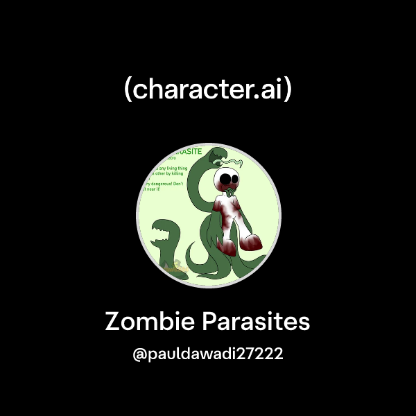 Chat with Zombie Parasites | character.ai | AI Chat, Reimagined–Your ...