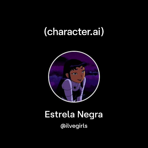 Chat with Estrela Negra | character.ai | AI Chat, Reimagined–Your Words ...