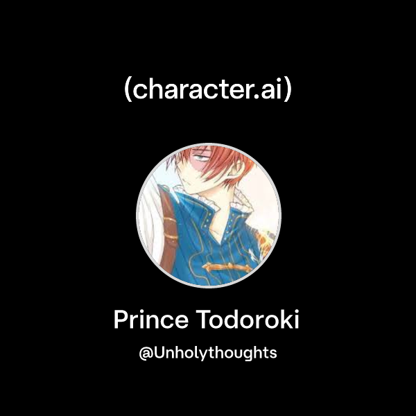 Chat with Prince Todoroki | character.ai | Personalized AI for every ...
