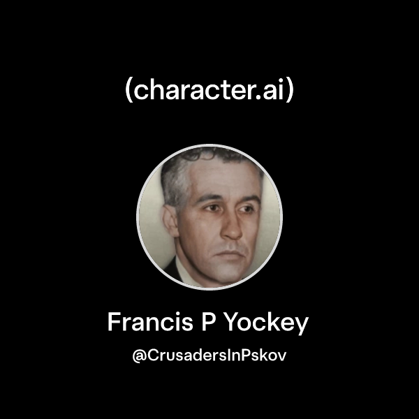 Chat with Francis P Yockey | character.ai | Personalized AI for every ...