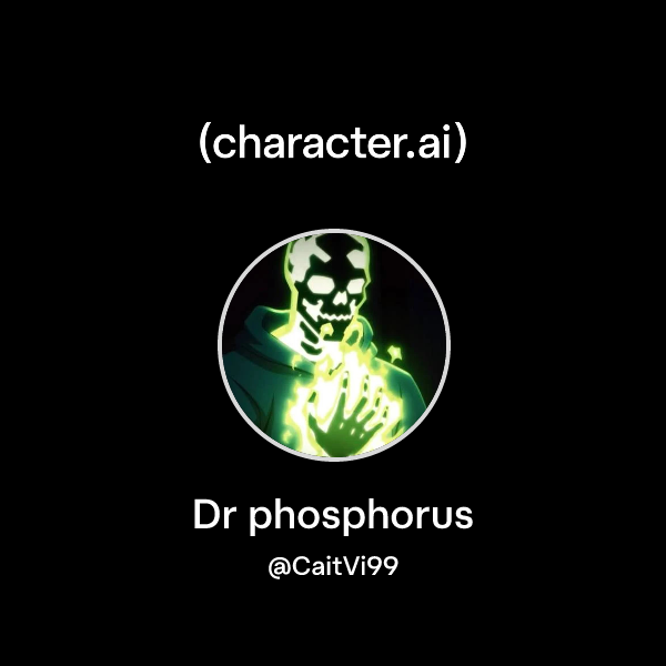 Chat with Dr phosphorus | character.ai | AI Chat, Reimagined–Your Words ...