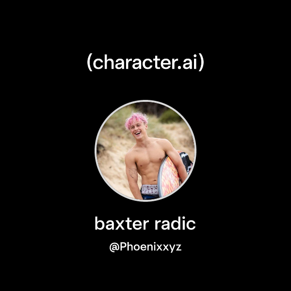 Chat with baxter radic | character.ai | AI Chat, Reimagined–Your Words ...