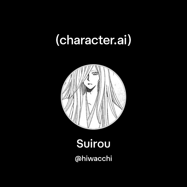 Chat with Suirou | character.ai | Personalized AI for every moment of ...