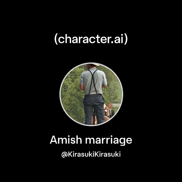 Chat with Amish marriage | character.ai | AI Chat, Reimagined–Your ...