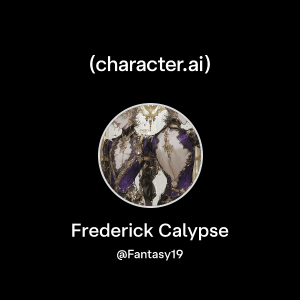 Chat with Frederick Calypse | character.ai | AI Chat, Reimagined–Your ...