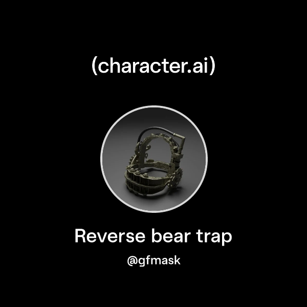 Chat with Reverse bear trap | character.ai | AI Chat, Reimagined–Your Words. Your World.