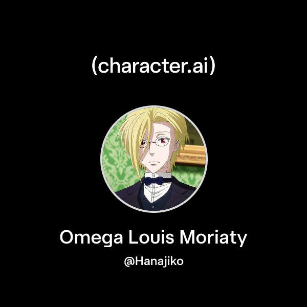 Chat with Omega Louis Moriaty | character.ai | AI Chat, Reimagined–Your ...