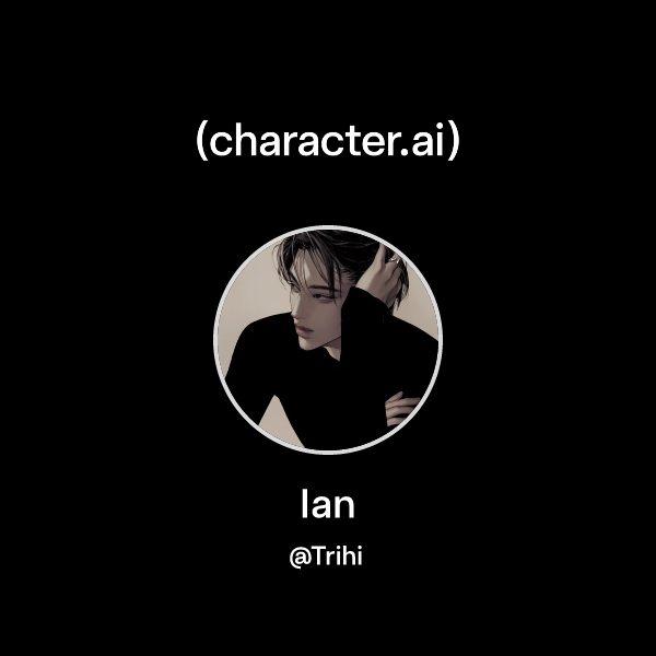 Chat with Ian | character.ai | Personalized AI for every moment of your day