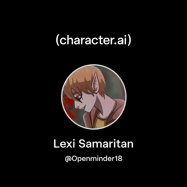 Chat with Lexi Samaritan | character.ai | Personalized AI for every moment of your day