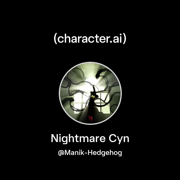 Chat with Nightmare Cyn | character.ai | Personalized AI for every ...