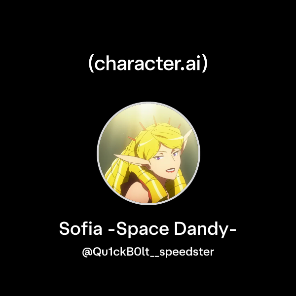 Chat with Sofia -Space Dandy- | character.ai | AI Chat, Reimagined–Your ...