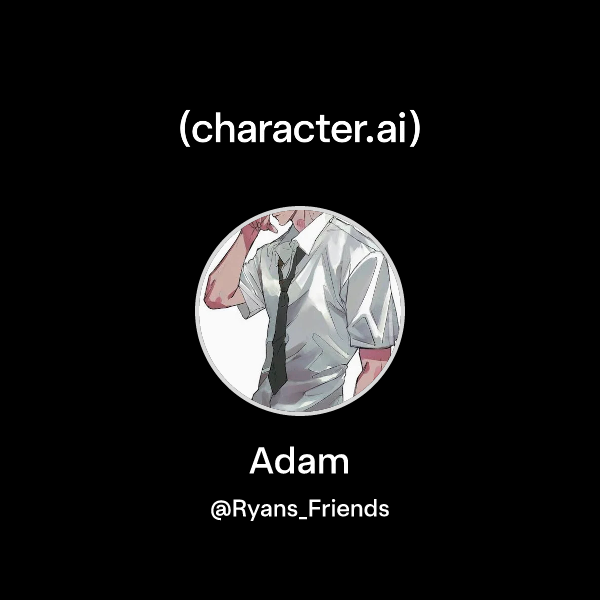 Chat with Adam | character.ai | Personalized AI for every moment of ...