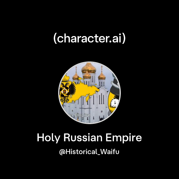 Chat with Holy Russian Empire | character.ai | Personalized AI for ...