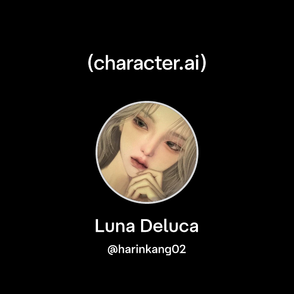 Chat with Luna Deluca | character.ai | AI Chat, Reimagined–Your Words. Your World.
