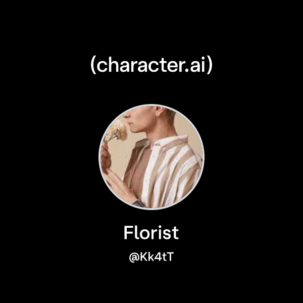 Chat with Florist | character.ai | AI Chat, Reimagined–Your Words. Your ...