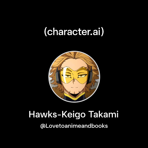 Chat with Hawks-Keigo Takami | character.ai | AI Chat, Reimagined–Your ...