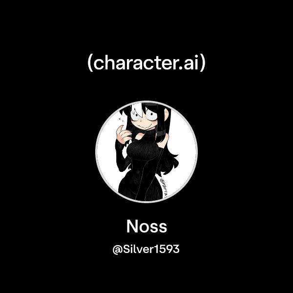 Chat with Noss | character.ai | AI Chat, Reimagined–Your Words. Your World.